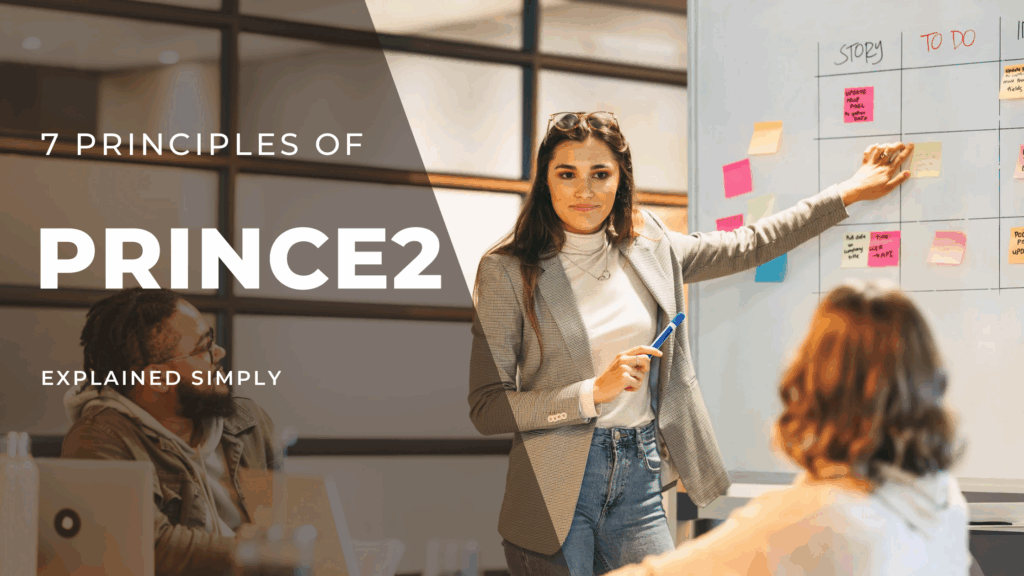 The 7 Principles of PRINCE2 Explained Simply - Project Management Coach
